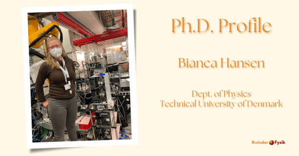 Ph.D. Profile: Bianca Hansen – Kvinder i Fysik